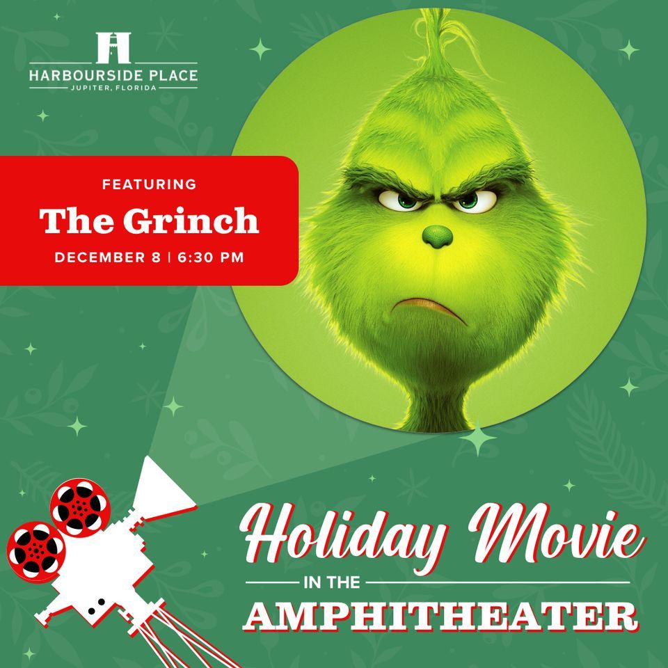 Holiday Movie featuring The Grinch!, Harbourside Place, Jupiter ...
