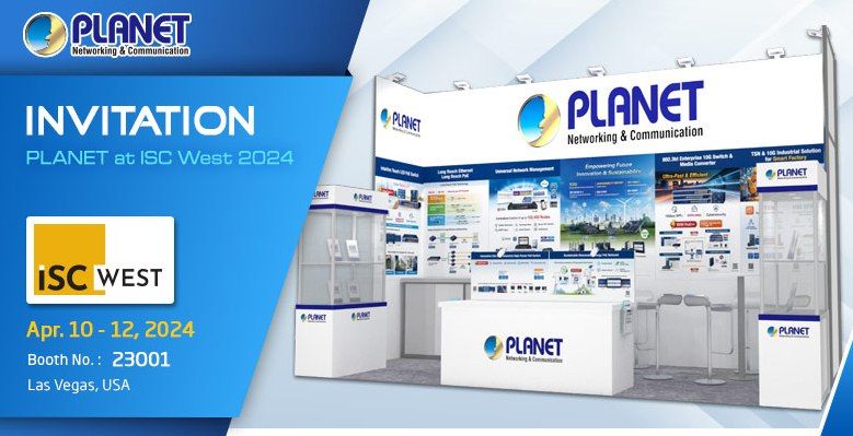PLANET @ ISC West 2024, Sands Convention Center At The Venetian, Las ...