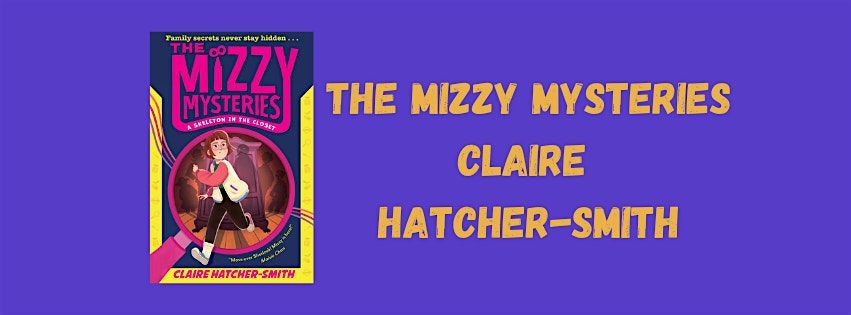 The Mizzy Mysteries with Claire Hatcher-Smith, Crawley Library, 7 March ...