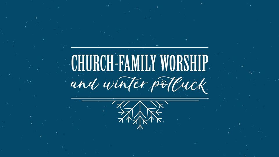 Church-Family Worship & Winter Potluck, Lake Travis United Methodist ...
