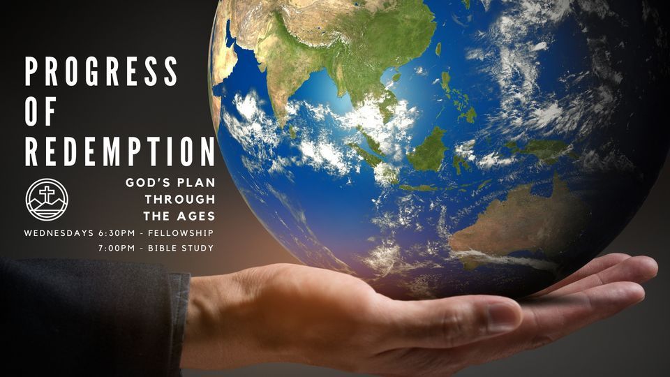 Bible Study - Progress of Redemption, The Rock Church of King, NC, 21 ...
