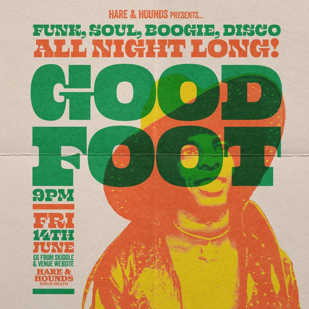Good Foot - Funk, Soul, Disco & Boogie!, Hare And Hounds Kings Heath ...