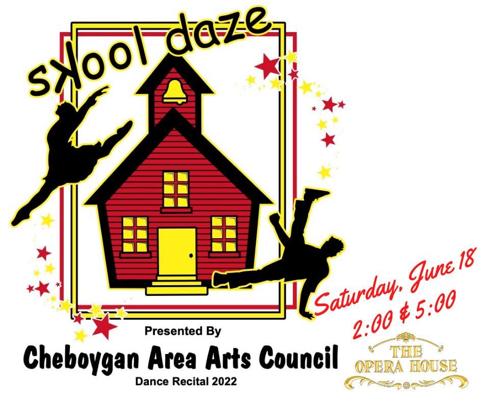 "Skool Daze": CAAC Dance Recital, Opera House (Cheboygan), 18 June