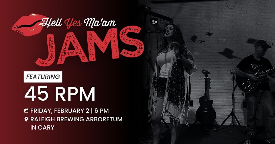 Hell Yes Maam Jams with 45RPM!, Raleigh Brewing Arboretum in Cary, February 2 2024 | AllEvents.in