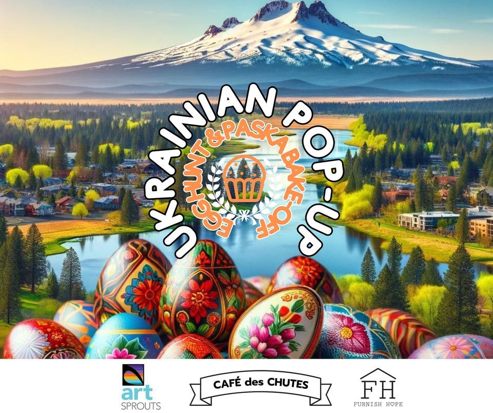 Ukrainian Pop-Up: Egg Hunt & Paska Bake-Off, Café des Chutes, Bend, 30 ...