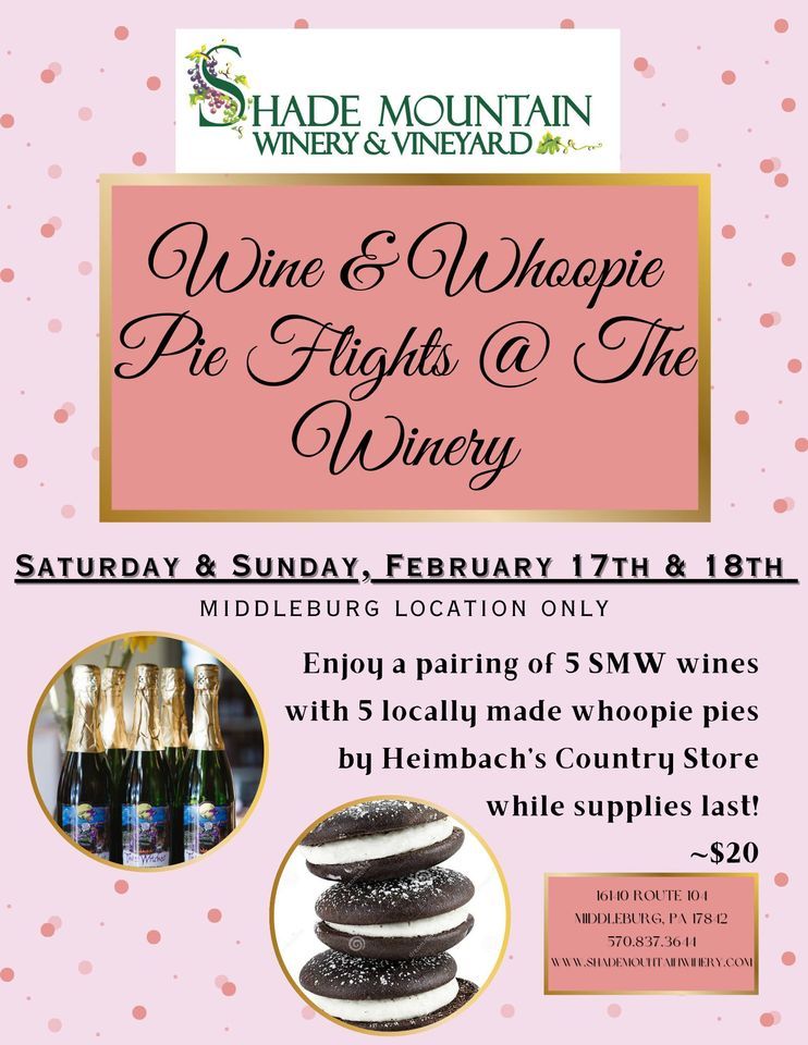 Wine & Whoopie Pie Flights @ The Vineyard!, Shade Mountain Winery ...