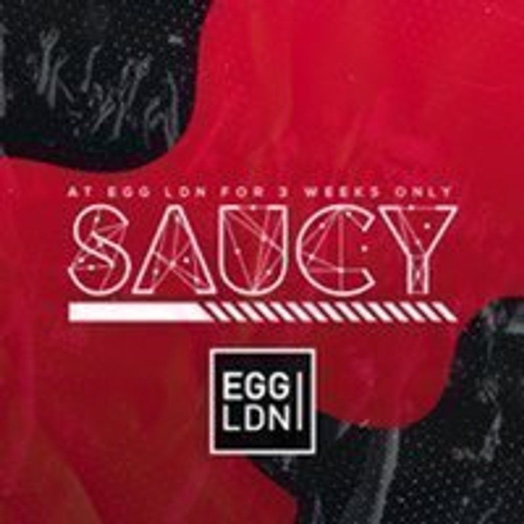 Saucy Fridays - Londons Biggest Weekly Student Friday, Egg London, 7 ...