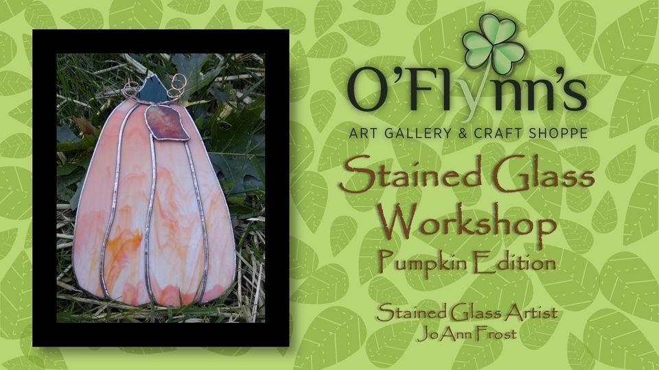 Stained Glass Workshop-Pumpkin Edition, O'Flynn's Art Gallery & Craft ...