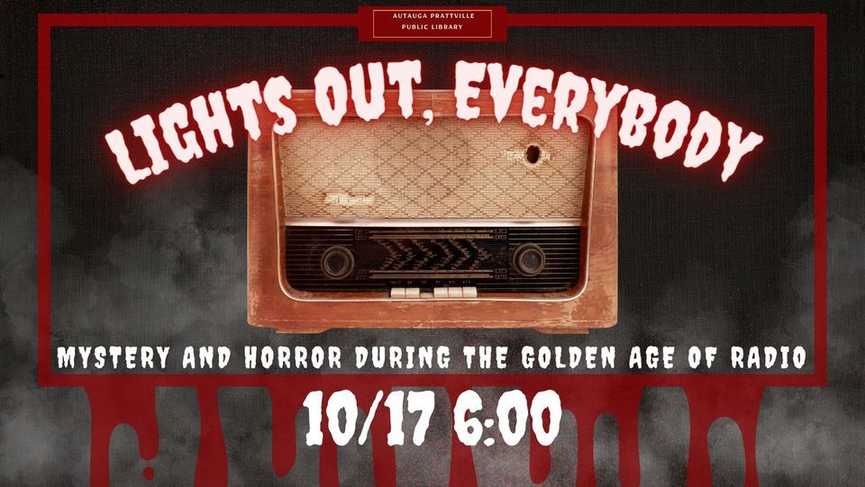 Lights Out, Everybody: Mystery and Horror During the Golden Age of ...