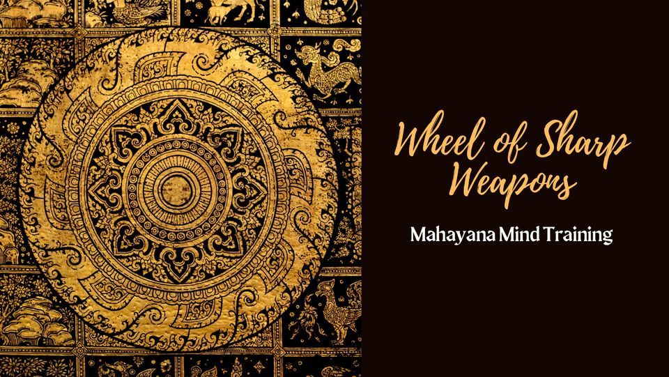Wheel of Sharp Weapons - Mahayana Mind Training , Gaden Samten Ling's ...