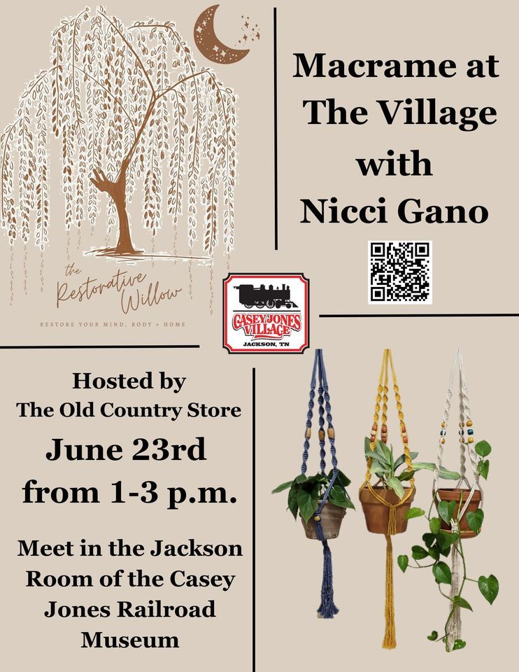 Macrame at the Village with Nicci Gano!, Casey Jones Home & Railroad ...