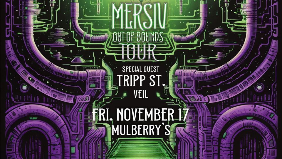 MERSIV -"OUT OF BOUNDS" TOUR, Mulberry's Cleveland, November 17 2023 ...