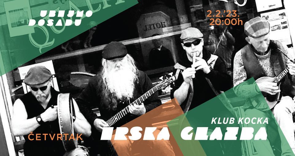 UBIJMO DOSADU - Irska glazba // Radionica, Klub Kocka, Split, 2 ...