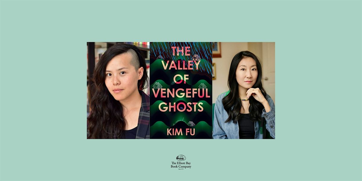 Kim Fu w/ Lucy Tan, THE VALLEY OF THE VENGEFUL GHOSTS, The Elliott Bay ...