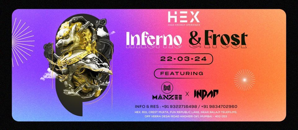 Hex Inferno & Frost ft. Manzee and Indar, HEX, Mumbai, 22 March to 23 ...