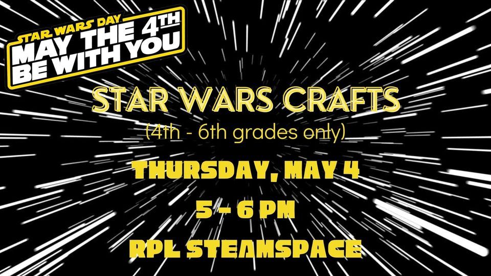 Star Wars Day (4th - 6th grades), Richland Public Library, 4 May 2023 ...