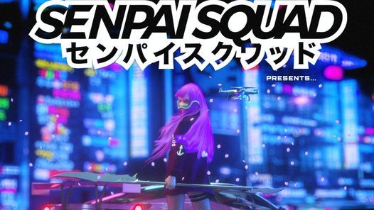 Senpai Squad - Anime NYC Afterparty ft. Cam Girl, DJ Peach + Otakus ...