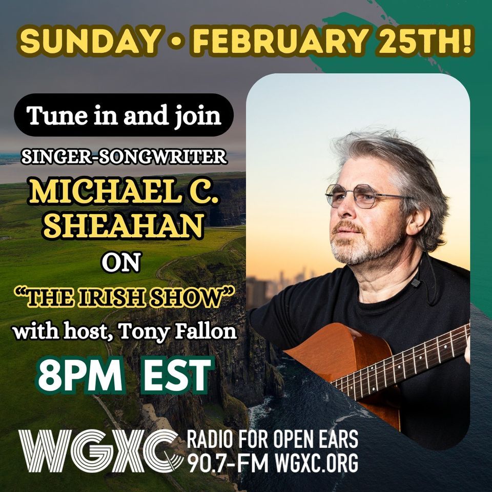 SINGER-SONGWRITER MICHAEL C. SHEAHAN on THE IRISH SHOW!, Online event ...