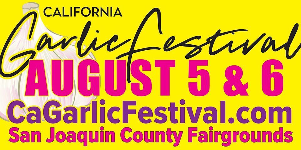 California Garlic Festival August 5 & 6 at the San Joaquin Fairgrounds ...