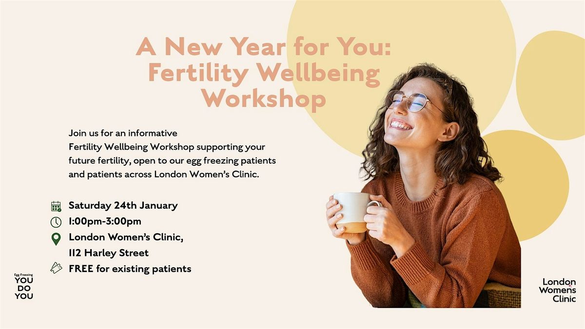 A New Year for You: Fertility Wellbeing Workshop, London Women's Clinic ...