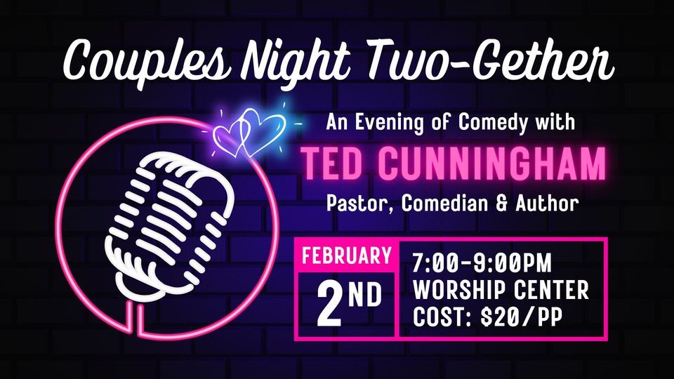 Couples Night Two-Gether with Ted Cunningham, Harvest - A Church of New ...