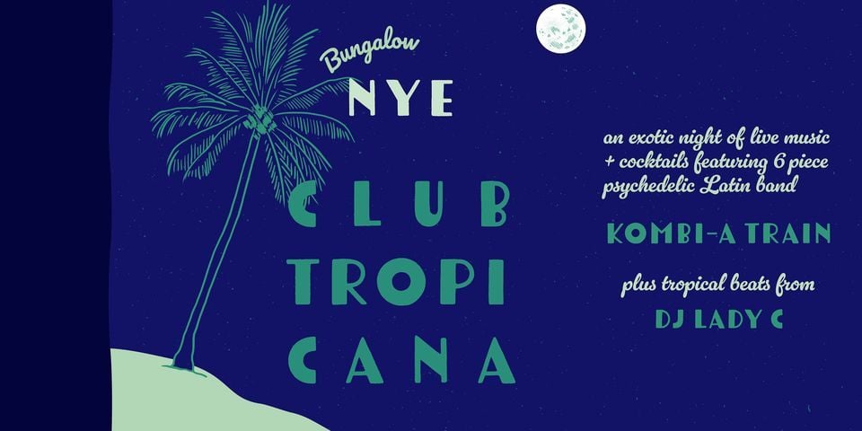 NYE Club Tropicana 2023 with Kombi-A Train and DJ Lady C, 226 ...