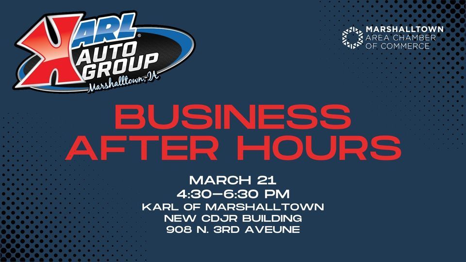 Business After Hours Networking Event, Karl of Marshalltown, March 21 ... Business After Hours Networking Event, Karl of Marshalltown, March 21 ...