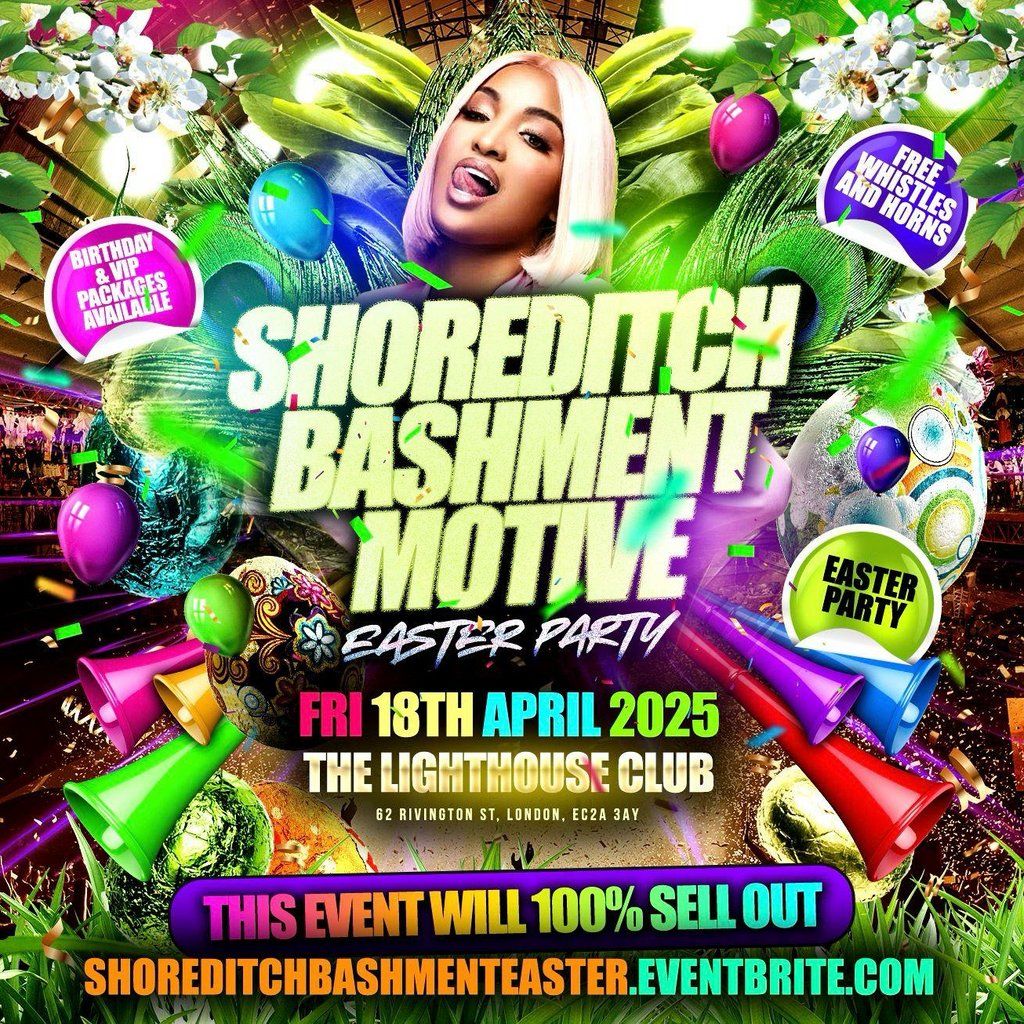 Shoreditch Bashment Motive - Londons Biggest Easter Party, The ...