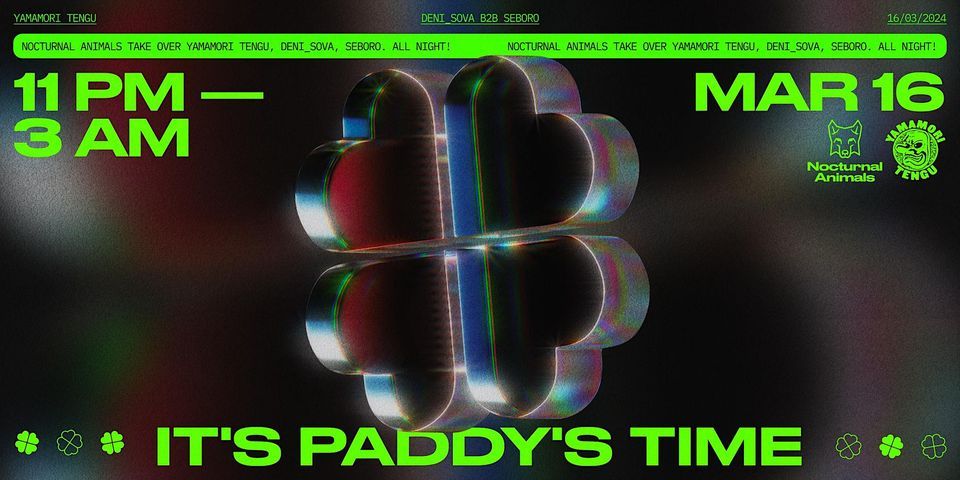 Its Paddys time: Nocturnal Animals@Tengu All Night Long, Yamamori Tengu ...