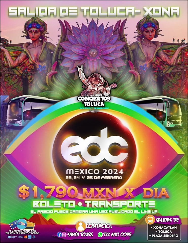 ?EDC MÉXICO 2024? / BOLETOS Y TRASNPORTE TOLUCA-XONA, Electric Daisy Carnival - EDC Mexico ...