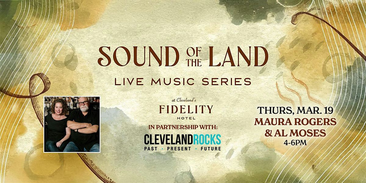 Sound of the Land: Maura Rogers & Al Moses (Duo), Cleveland's Fidelity ...