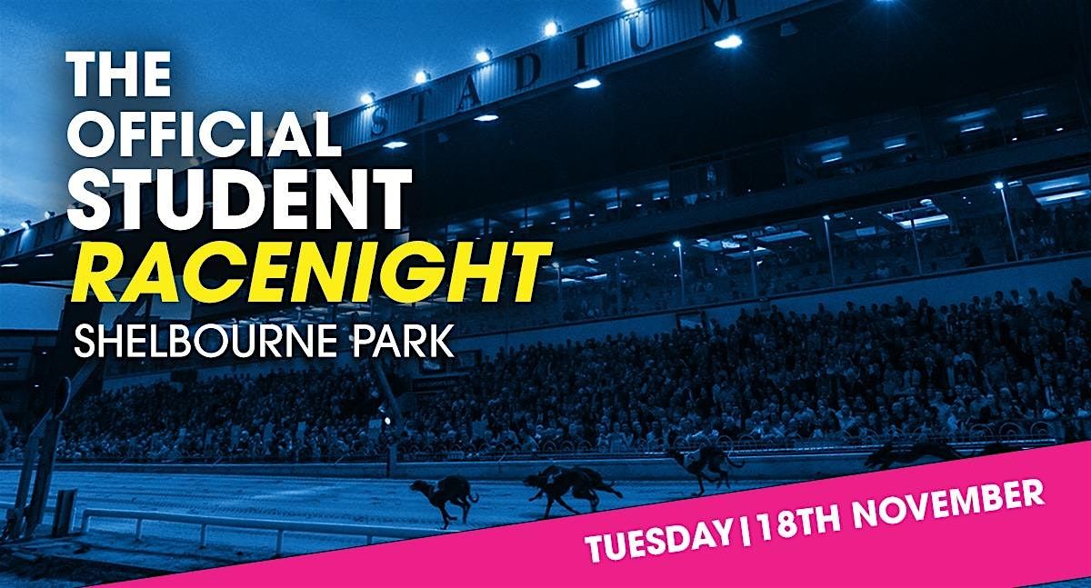 The Official Student Race Night - November 18th - Shelbourne Park ...