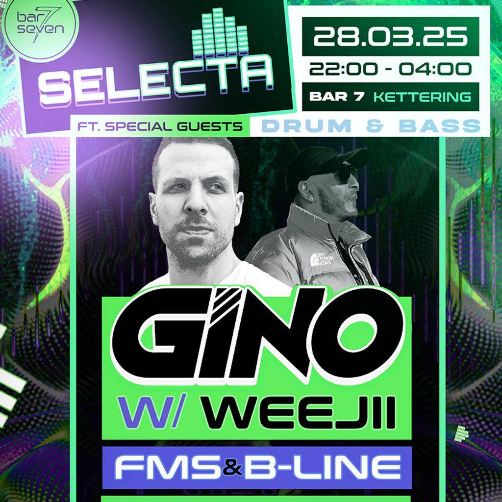 Selecta - Kettering, Gino & FMS, BAR SEVEN, Kettering, 28 March to 29 ...