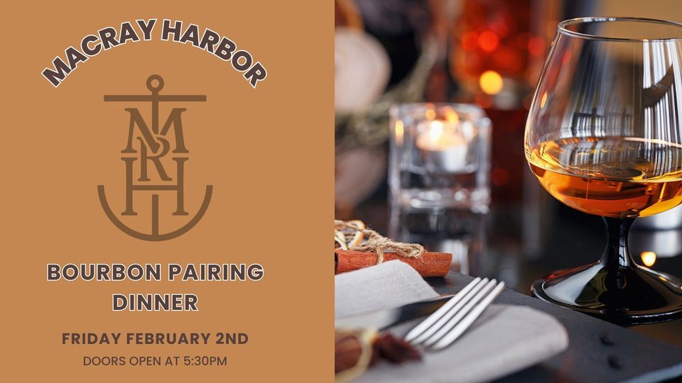 2nd Annual Bourbon Pairing Dinner, Macray Harbor, Harrison Township ...