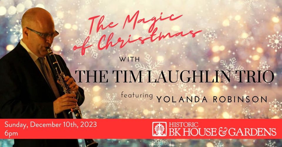 The Magic of Christmas with the Tim Laughlin Trio, Historic BK House ...