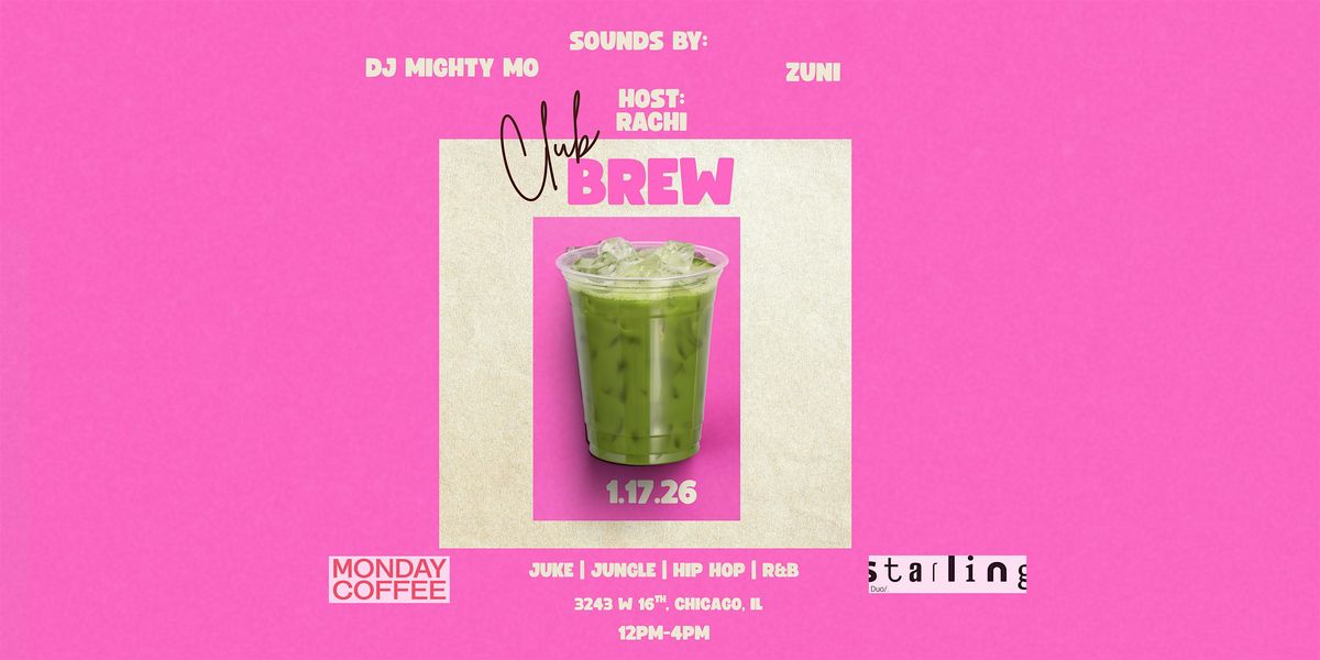 Club Brew: Cafe Day Party w/ DJ Mighty Mo and Zuni, Monday Coffee ...