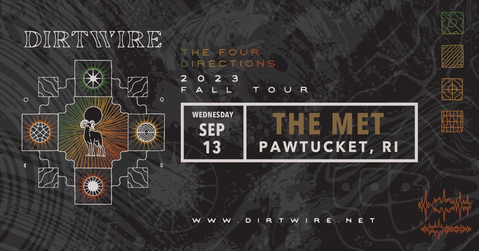 DIRTWIRE: The Four Directions Tourat The Met , THE MET, Pawtucket, 13 ...