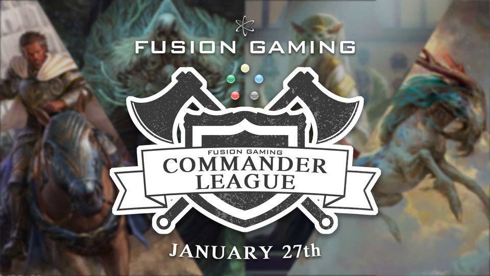 Fusion Commander League - January, Fusion Gaming, Winnipeg, January 27 ...