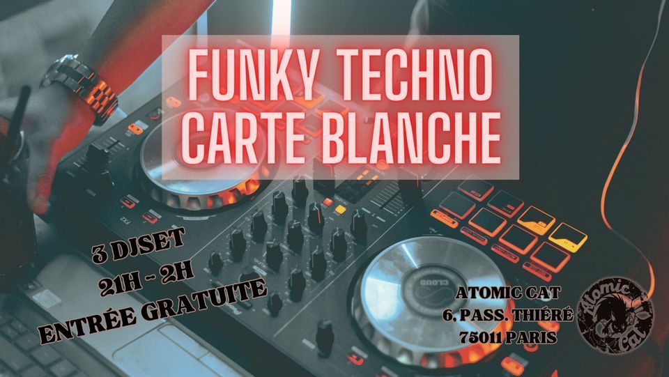 Funky Techno - Carte blanche, Atomic Cat, Paris, 11 November 2023 ...