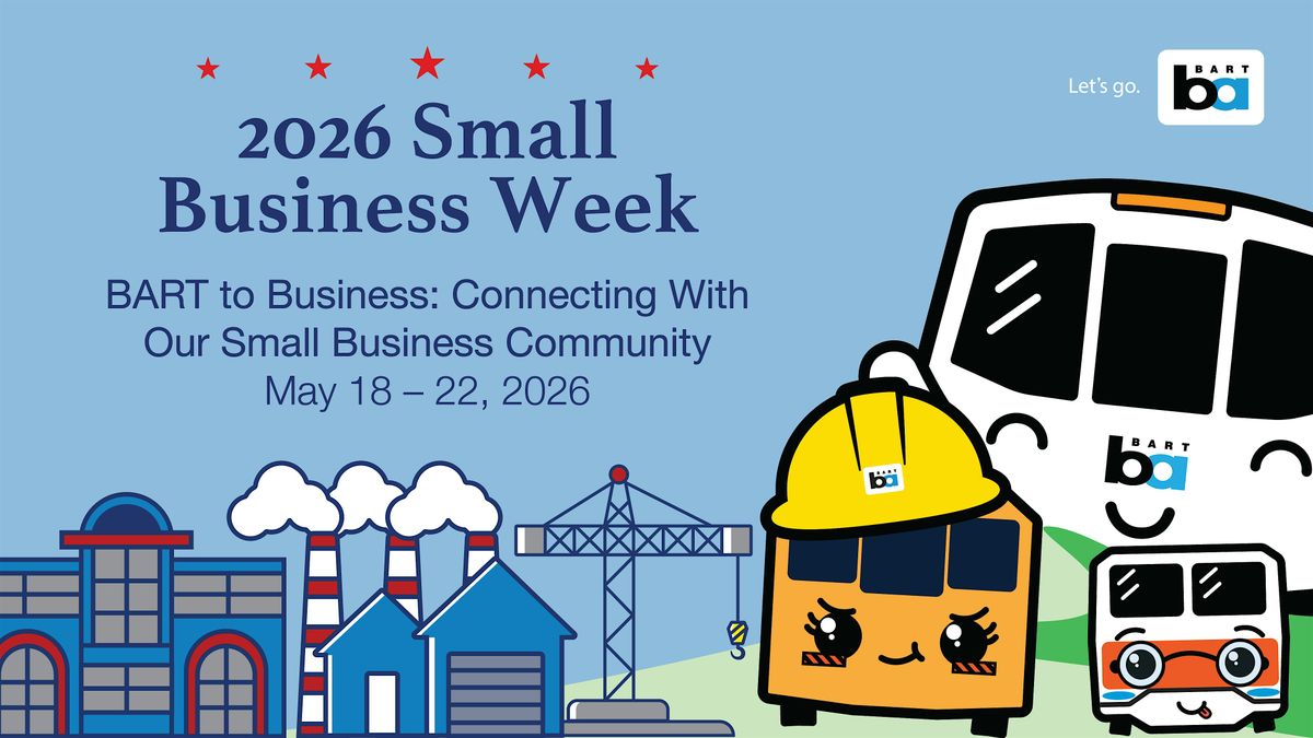 2026 BART Small Business Summit, 2150 Webster St, Oakland, 21 May 2026 ...