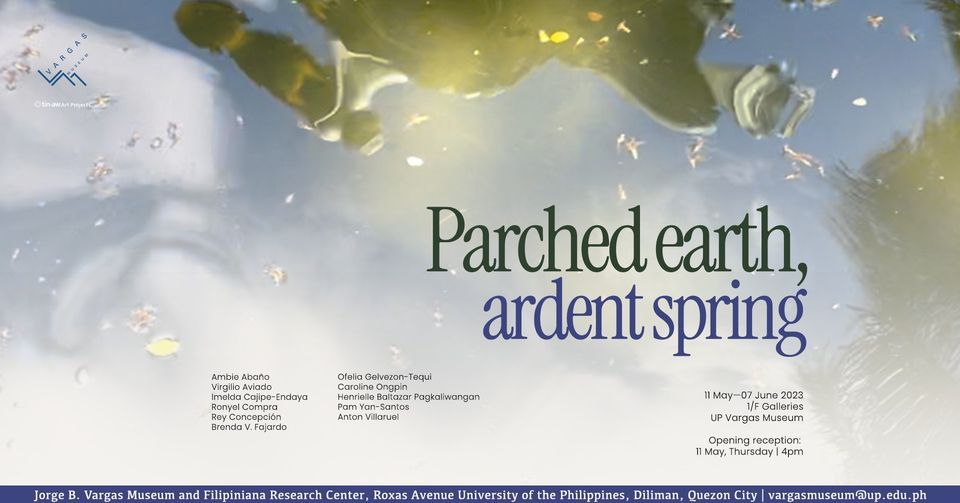 Parched earth, ardent spring, UP Vargas Museum, Quezon City, 11 May ...