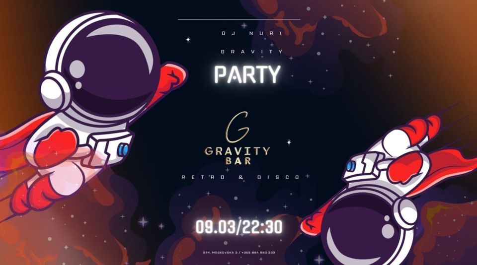 Gravity Party - Retro & Disco - DJ Nuri, Gravity Bar, Sofia, 9 March ...