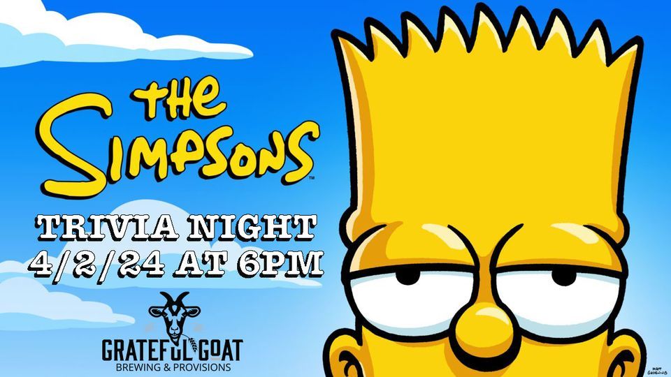 Grateful Goat "The Simpsons" Trivia Night!, Grateful Goat Brewing, Camp ...