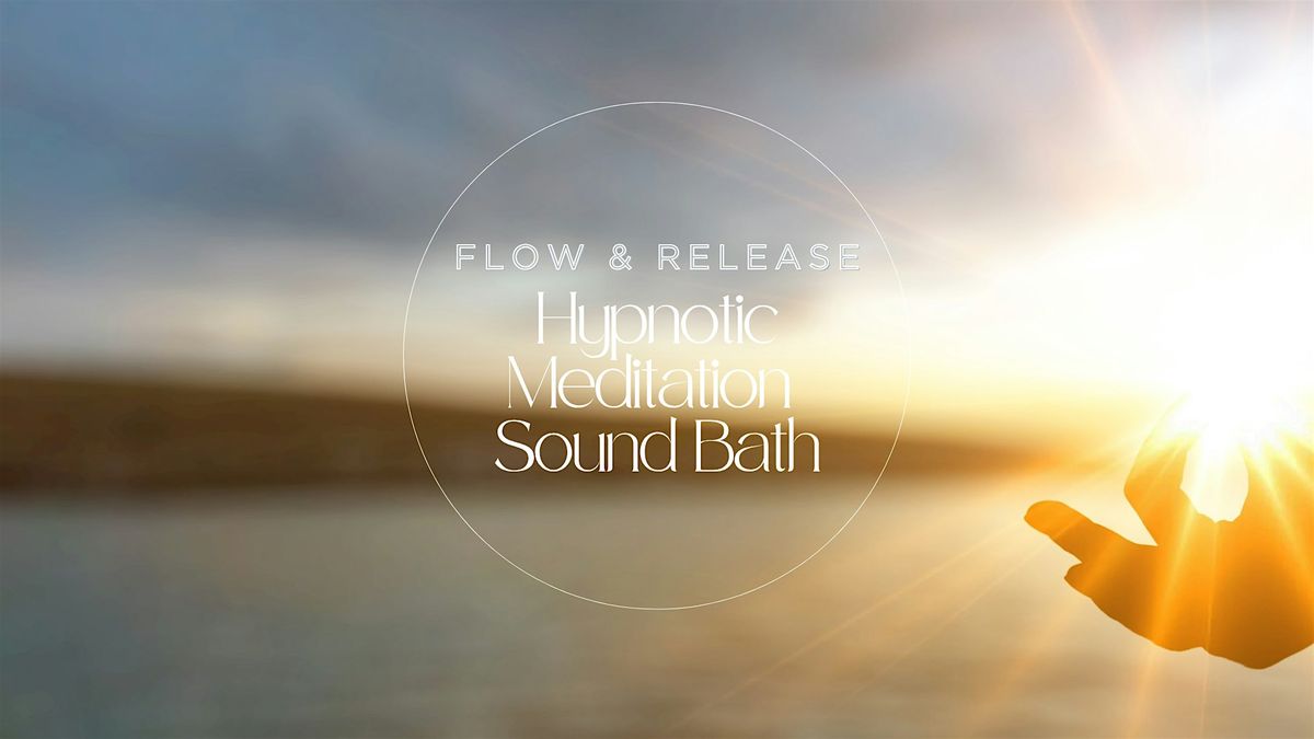 Flow & Release Hypnotic Meditation Sound Bath, Art Piece - Beauty ...