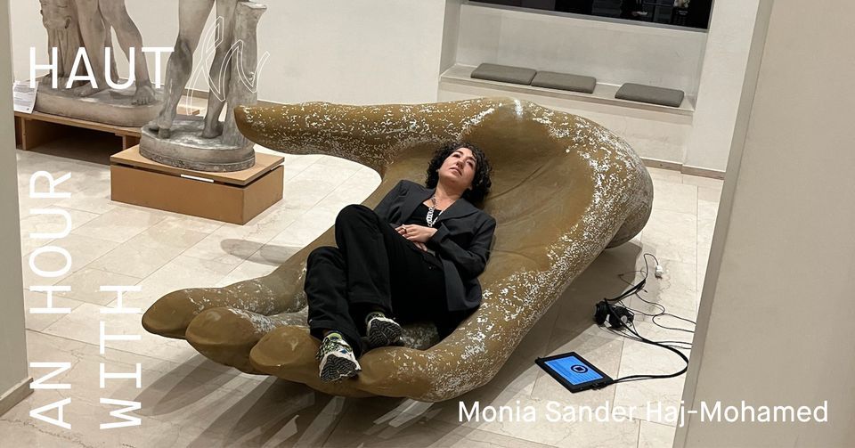 AN HOUR WITH - Monia Sander Haj-Mohamed, HAUT, Copenhagen , 1 February ...