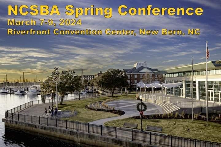 NCSBA Spring Conference 2024, Riverfront Convention Center, New Bern, 7 ...
