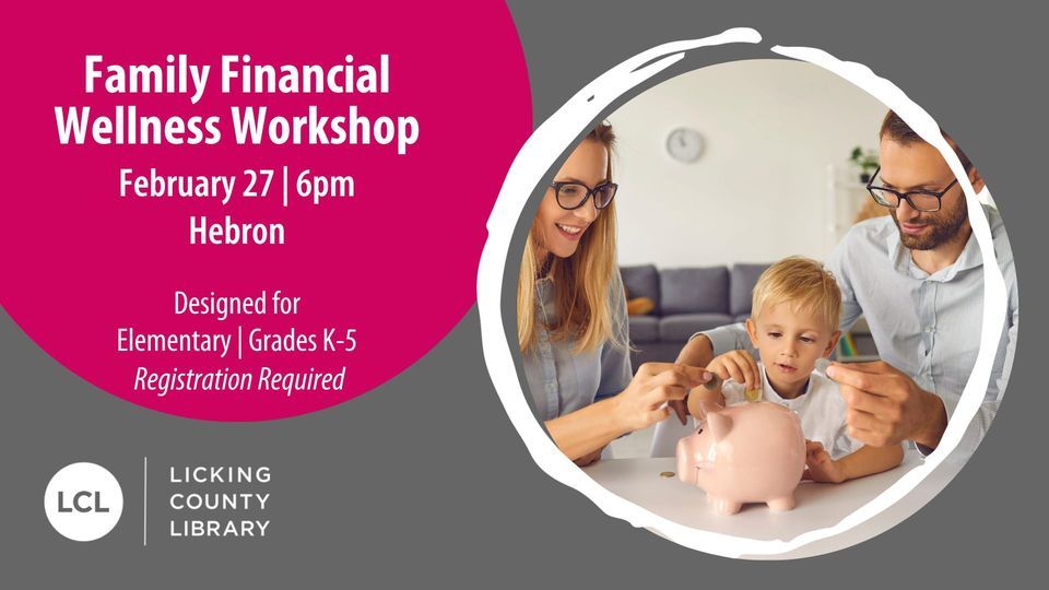 Family Financial Wellness Workshop, 934 West Main Street Hebron, OH 43025, February 27 2024 ...
