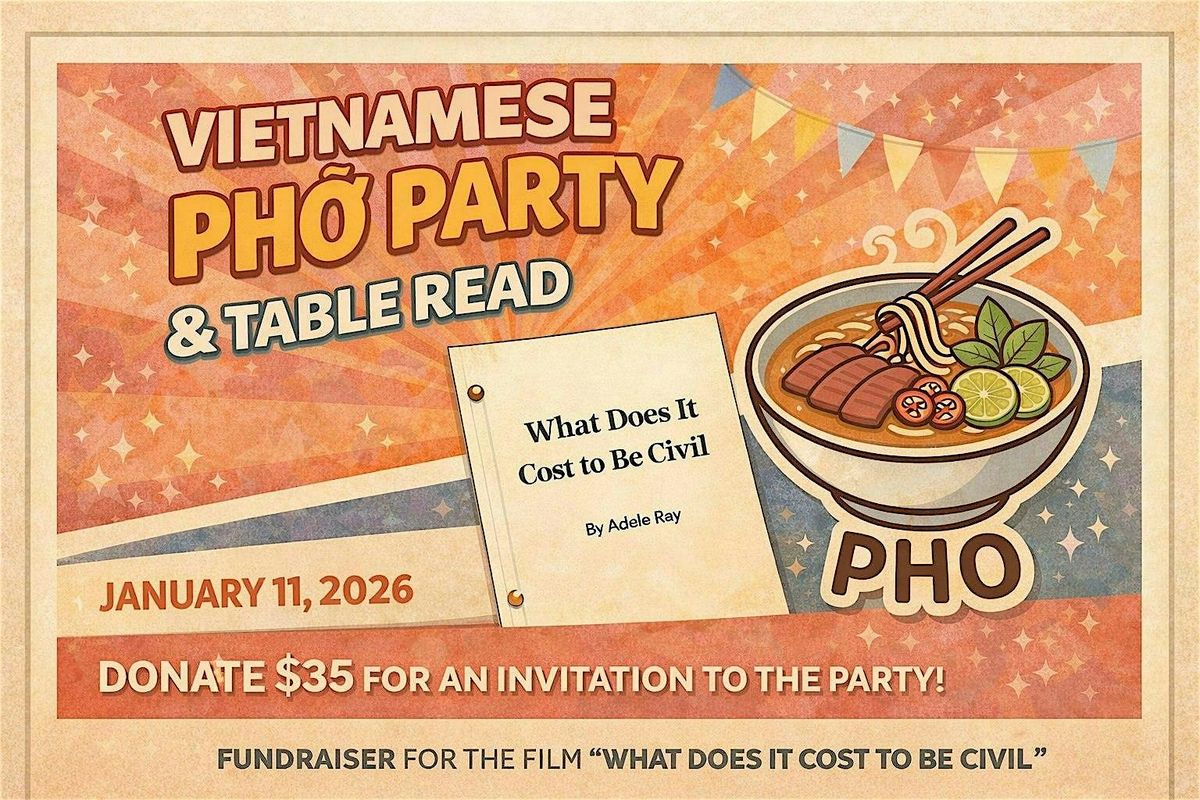 What Does It Cost To Be Civil? Film - Pho Party + Live Table Read, 2323 ...