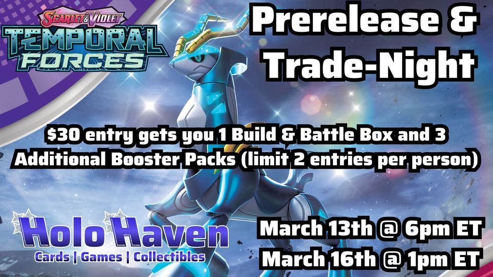 Temporal Forces Prerelease and Trade Day, Holo Haven, Phenix City, 16 ...