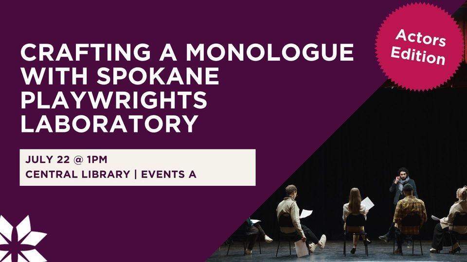 Crafting a Monologue with Spokane Playwrights Laboratory (Actors ...